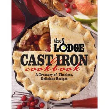 Lodge Cast Iron Cookbook, The: A Treasury of...