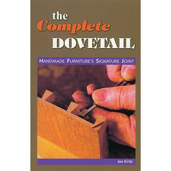 Complete Dovetail: Handmade Furniture's Sign...