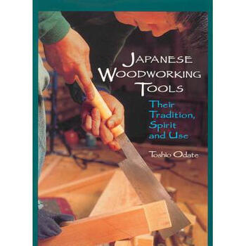 Japanese Woodworking Tools: Their Tradition,...
