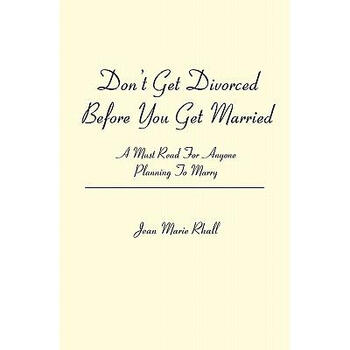 Don't Get Divorced Before You Get Married: A...
