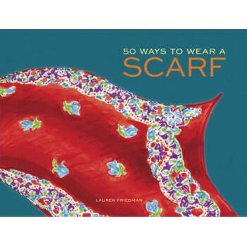50 Ways to Wear a Scarf: (Fashion Books, Fal...