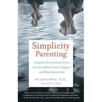 Simplicity Parenting: Using the Extraordinar...