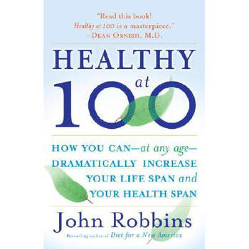 Healthy at 100: The Scientifically Proven Se...