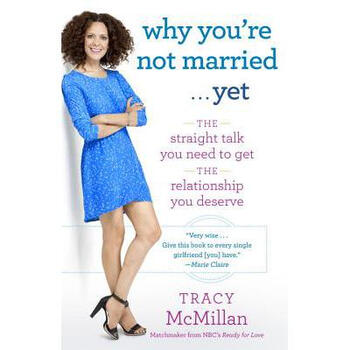 Why You're Not Married . . . Yet: The Straig...