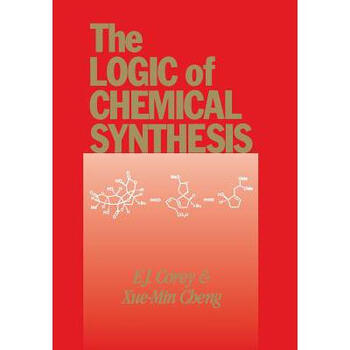 The Logic Of Chemical Synthesis [Wiley化学化工]