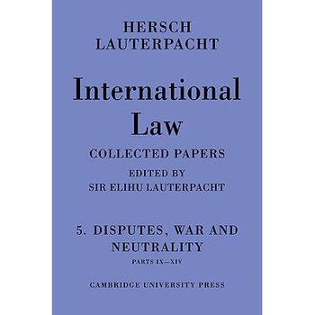 International Law: Volume 5 , Disputes, War ...