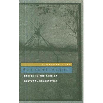 Radical Hope: Ethics in the Face of Cultural...