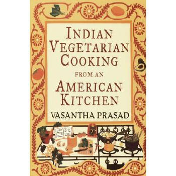 Indian Vegetarian Cooking from an American K...