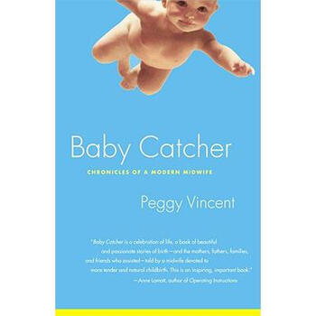 Baby Catcher: Chronicles of a Modern Midwife