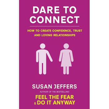 Dare to Connect: How to Create Confidence, T...