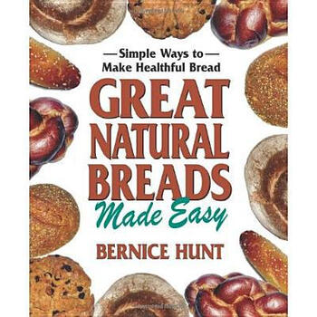 Great Natural Breads Made Easy: Simple Ways ...