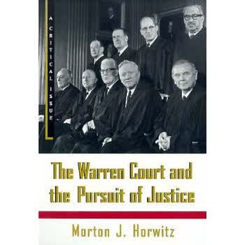 The Warren Court and the Pursuit of Justice