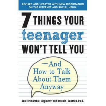 7 Things Your Teenager Won't Tell You: And H...