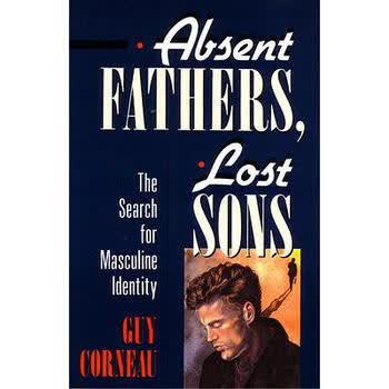 Absent Fathers, Lost Sons: The Search for Ma...