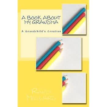 A Book about My Grandma: A Grandchild's Crea...