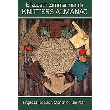 Knitter's Almanac: Projects for Each Month o...