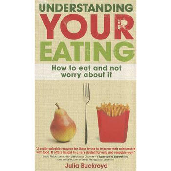 Understanding Your Eating: How to Eat and no...