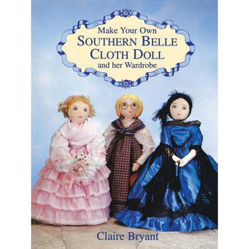 Make Your Own Southern Belle Cloth Doll and ...