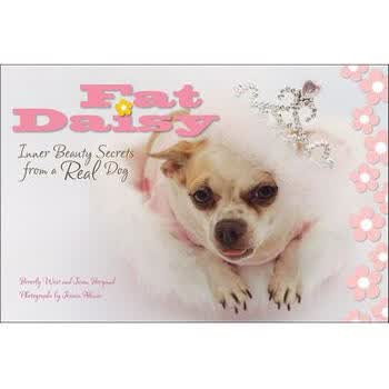 Fat Daisy: Inner Beauty Secrets from a Real Dog