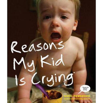 Reasons My Kid Is Crying