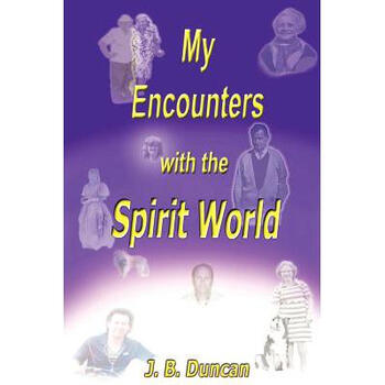 My Encounters with the Spirit World