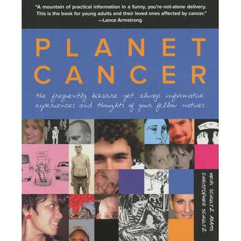 Planet Cancer: The Frequently Bizarre Yet Al...