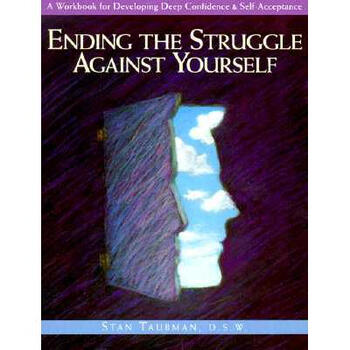 Ending the Struggle Against Yourself: A Work...