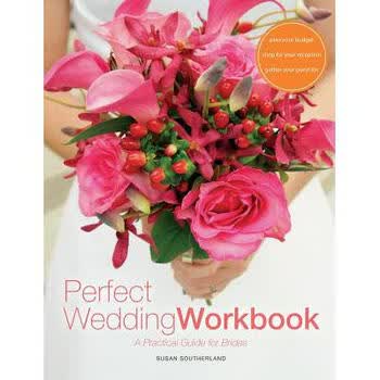 Perfect Wedding Workbook: A Practical Guide ...