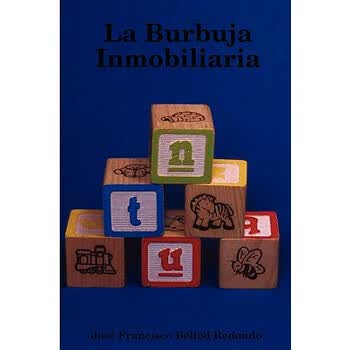 【】La Burbuja Inmobiliaria