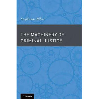 The Machinery of Criminal Justice