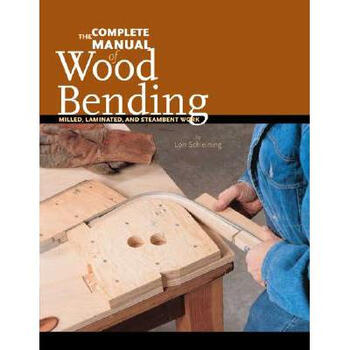 The Complete Manual of Wood Bending: Milled,...