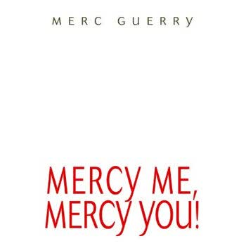【】Mercy Me, Mercy You!