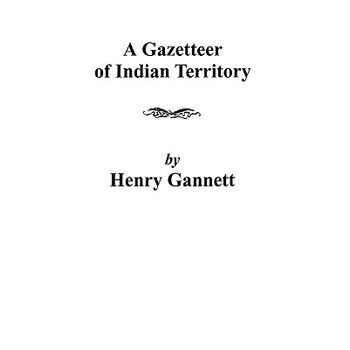 【】A Gazetteer of Indian Territory