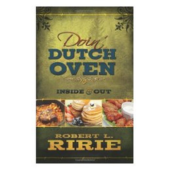 【】Doin' Dutch Ovens: Inside and Out