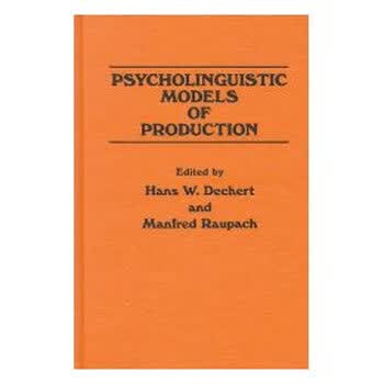 【】Psycholinguistic Models of