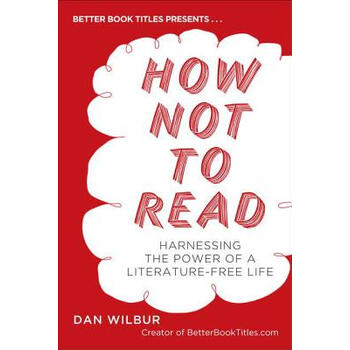 【】How Not to Read: Harnessing the Power of