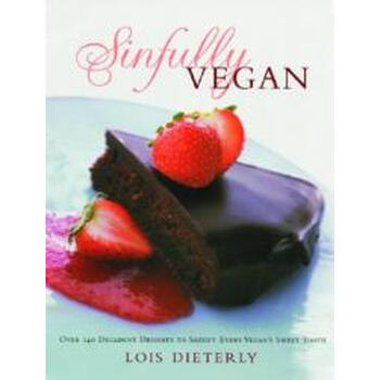 【】Sinfully Vegan: Over 140 Decaden