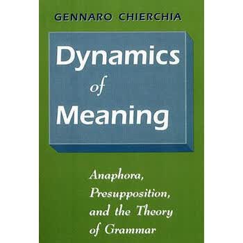 Dynamics of Meaning: Anaphora, Presuppositio...