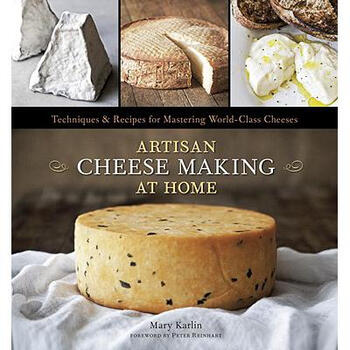Artisan Cheese Making at Home: Techniques & ...