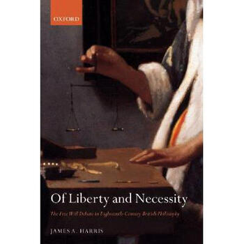 Of Liberty and Necessity: The Free Will Deba...