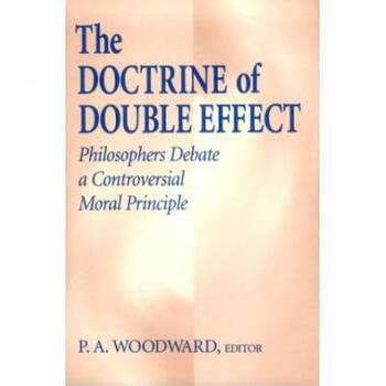 Doctrine of Double Effect, The: Philosophers...