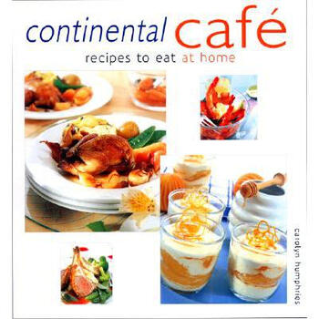 Continental Cafe: Vibrant, Delicious Dishes ...