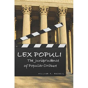 Lex Populi: The Jurisprudence of Popular Cul...