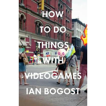 【】How to Do Things with Videogames