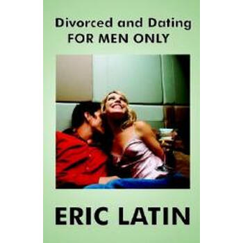 【】Divorced and Dating for Men Only