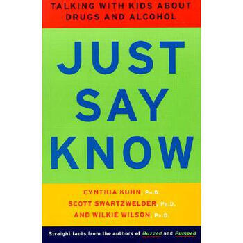 Just Say Know: Talking with Kids about Drugs...