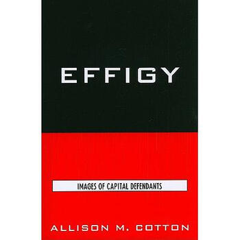Effigy: Images of Capital Defendants