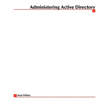【】Administering Active Directory