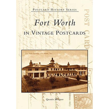 【】Fort Worth: In Vintage Postcards