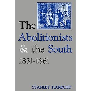 【】The Abolitionists and the South,
